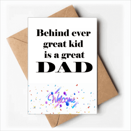 Behind Great Dad Father's Festival Quote Welcome Back Greeting Cards ...