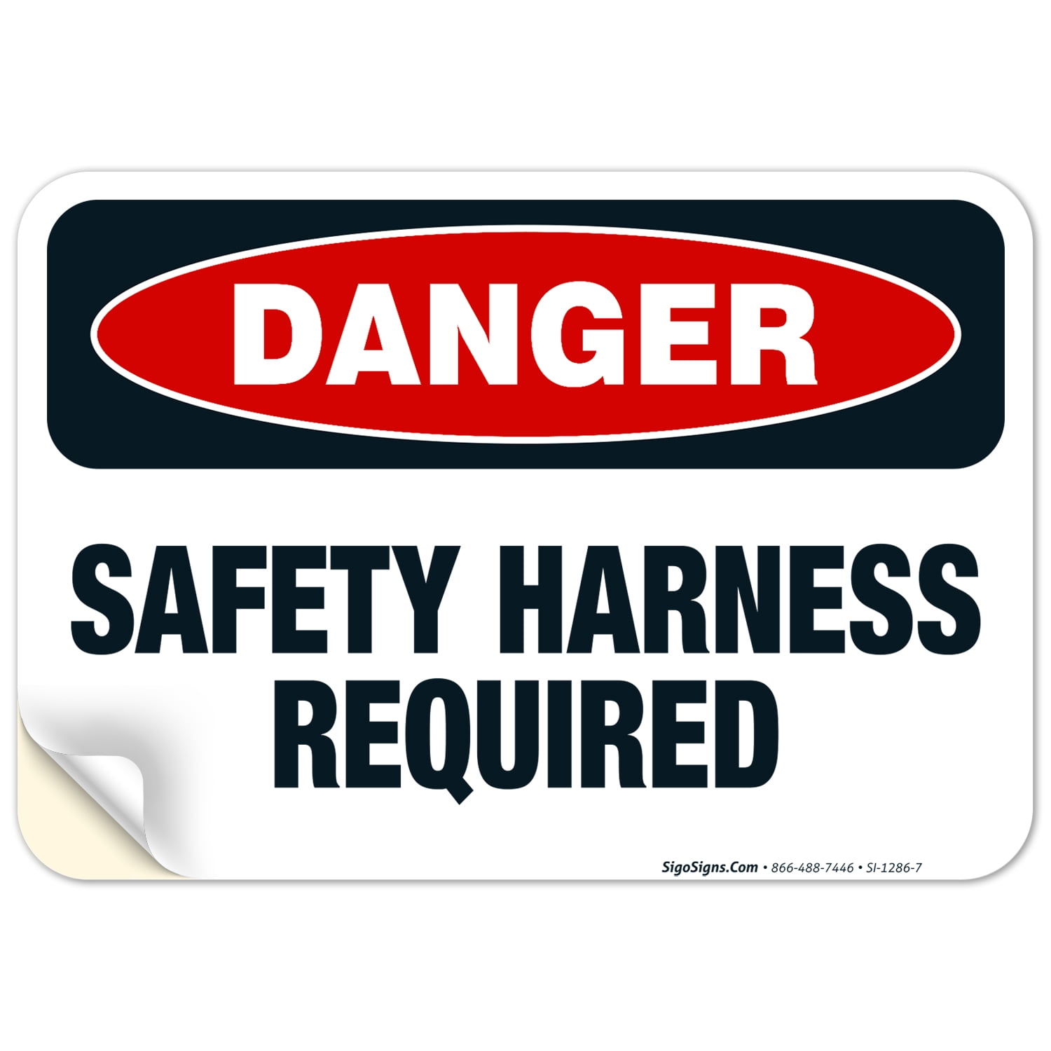 Danger Safety Harness Required Sign, OSHA Danger Sign, 10x7 Vinyl ...