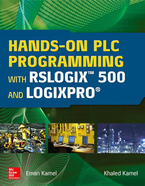 Hands-On Plc Programming with Rslogix 500 and Logixpro (Hardcover ...