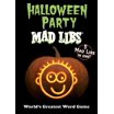 Mad Libs: Jumbo Jack-O'-Lantern Mad Libs: 4 Mad Libs in 1! : World's ...