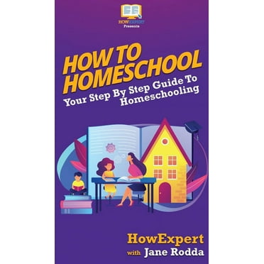 Homeschooling - Essential 101 Guide on how to Homeschool your child ...