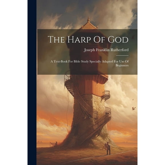 The Harp of God: A Text-Book for Bible Study Specially Adapted for Use ...