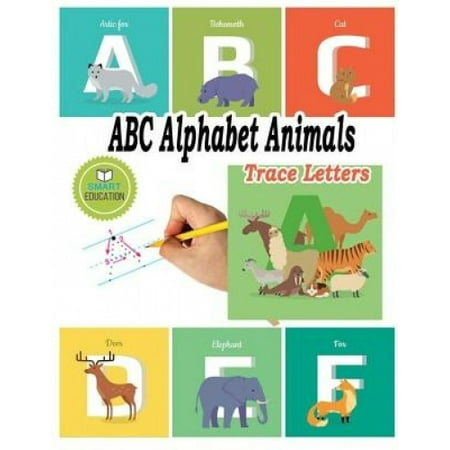 ABC Alphabet Animals Trace Letters: Trace Letters And Learning Animals ...