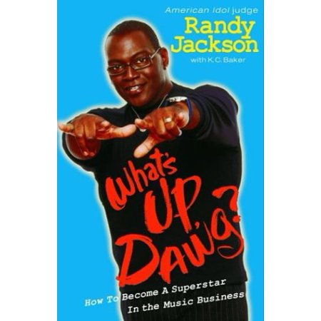 What's Up, Dawg?: How to Become a Superstar in the Music Business ...