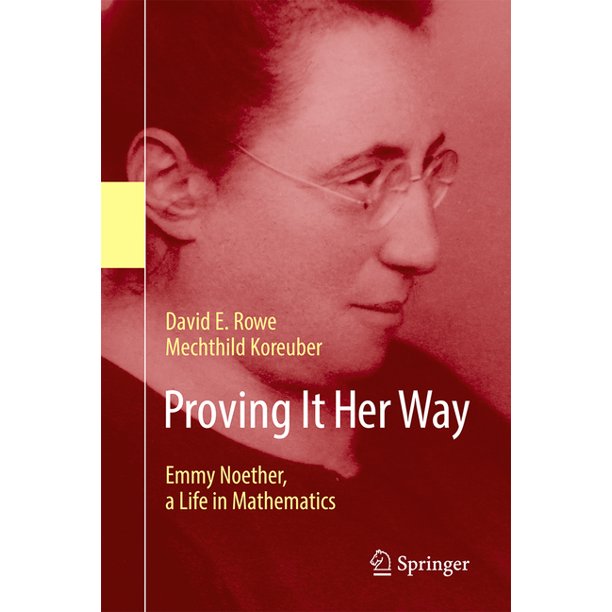 Proving It Her Way : Emmy Noether, a Life in Mathematics (Paperback ...