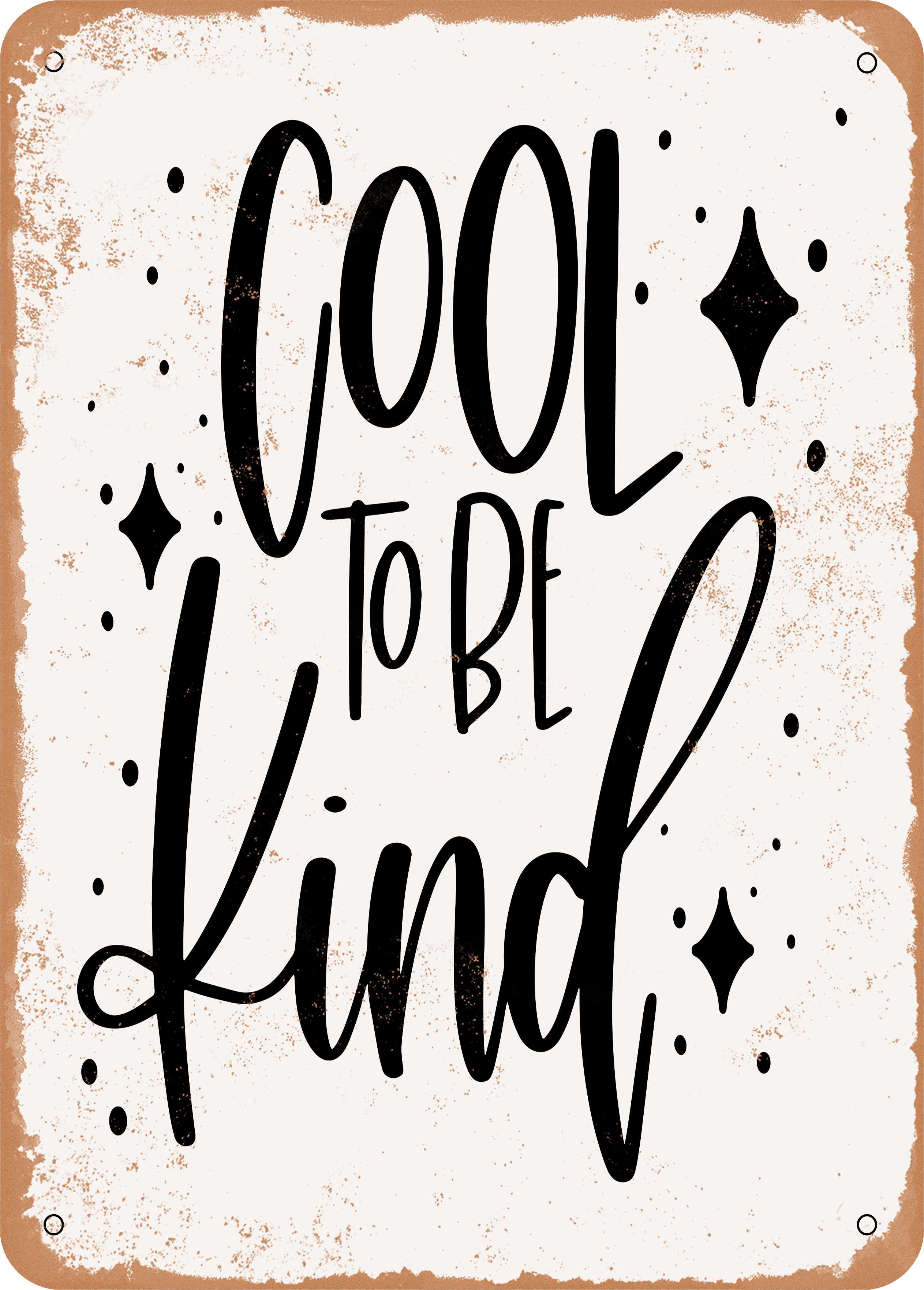 10 x 14 METAL SIGN - Cool to Be Kind - Vintage Rusty Look - Walmart.com
