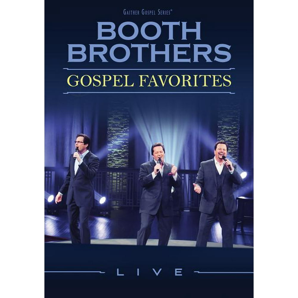 Booth Brothers Gospel Favorites Live DVD Southern Gospel Music ... Booth Brothers Gospel Favorites Live DVD Southern Gospel Music ...