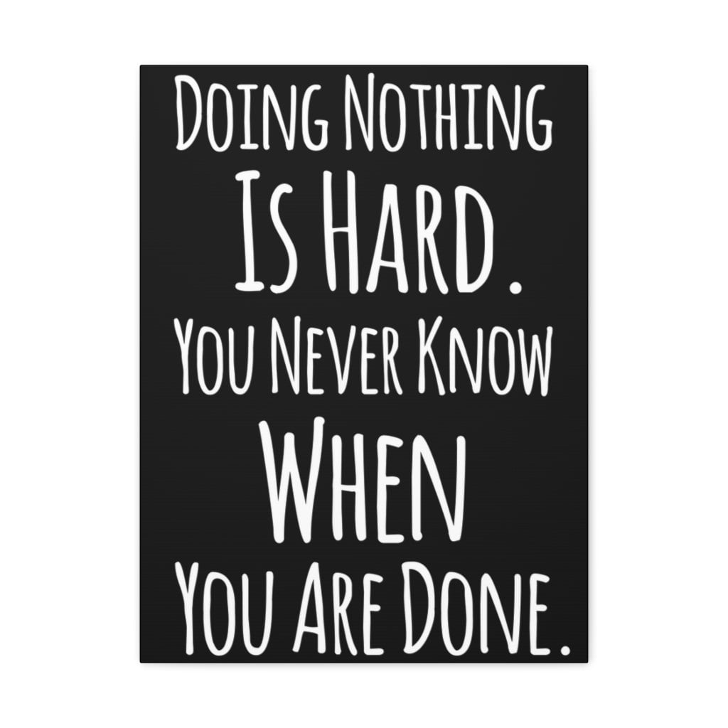 Inspirational Wall Art Doing Nothing Is Hard Motivation Wall Decor for ...