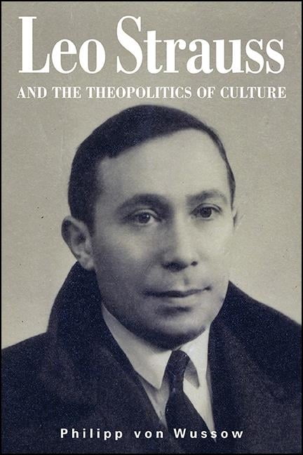 Suny the Thought and Legacy of Leo Strauss: Leo Strauss and the ...