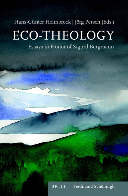 Eco-Theology : Essays in Honor of Sigurd Bergmann (Hardcover) - Walmart.com