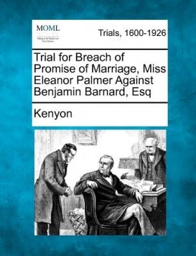 Trial for Breach of Promise of Marriage, Miss Eleanor Palmer Against ...