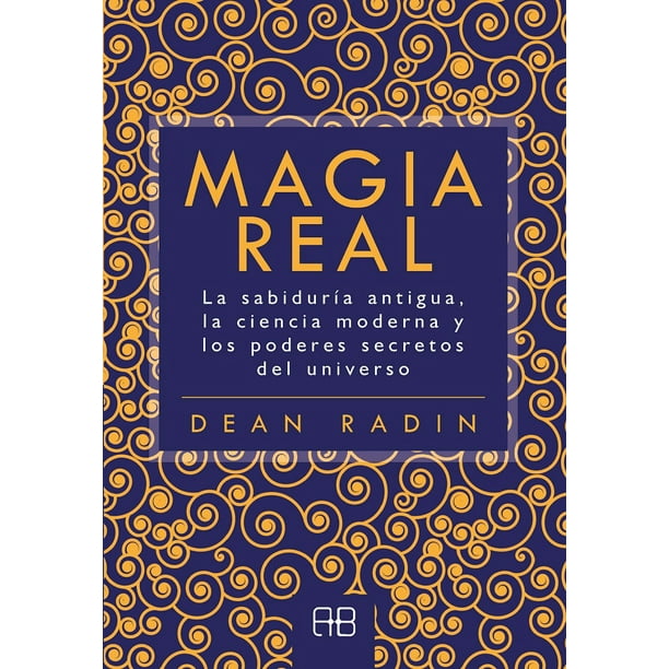 MAGIA REAL ARKANO BOOKS DEAN RADIN | Bodega Aurrera en línea