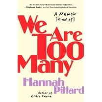 We Are Too Many: A Memoir [Kind Of], (Paperback) - Walmart.com