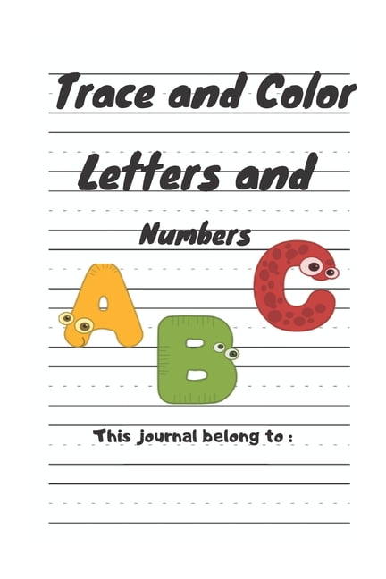 Trace and Color Letters and Numbers: My First Learn to Write Workbook ...