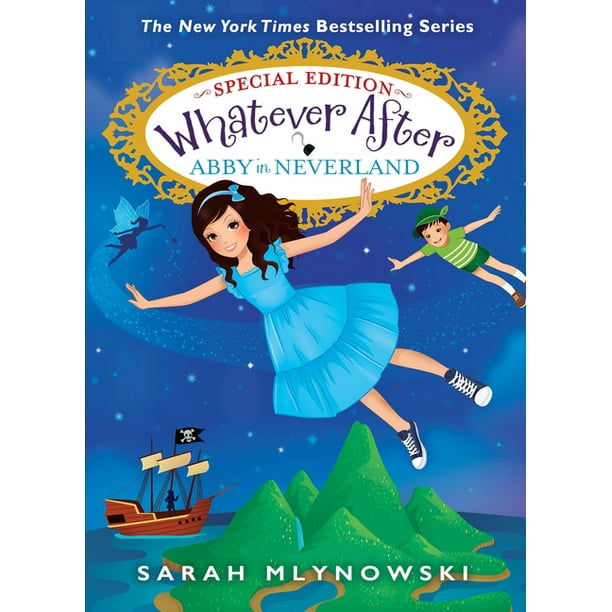 Whatever After: Abby in Neverland (Whatever After Special Edition #3 ...