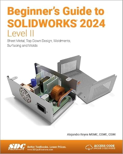Pre-Owned Beginner's Guide to SOLIDWORKS 2024 - Level II: Sheet Metal, Top Down Design ...