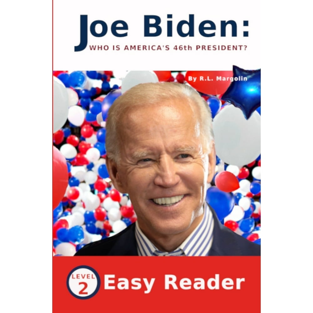 Joe Biden Who Is America's 46th President? : Easy Reader for Children ...
