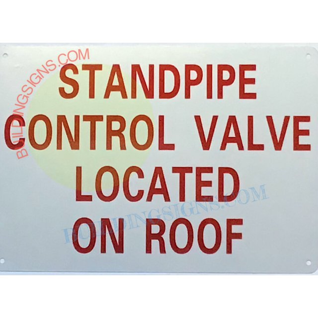 STANDPIPE CONTROL VALVE LOCATED ON ROOF SIGN((7x10,WHITE,ALUMINUM ...