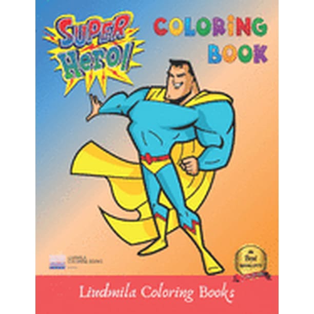 Super Heros Coloring Book: All the Superheroes Coloring Pages, Learn to ...