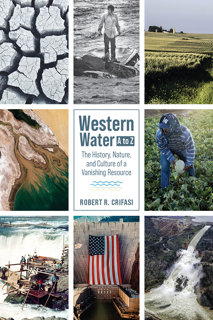 Western Water A to Z : The History, Nature, and Culture of a Vanishing ...