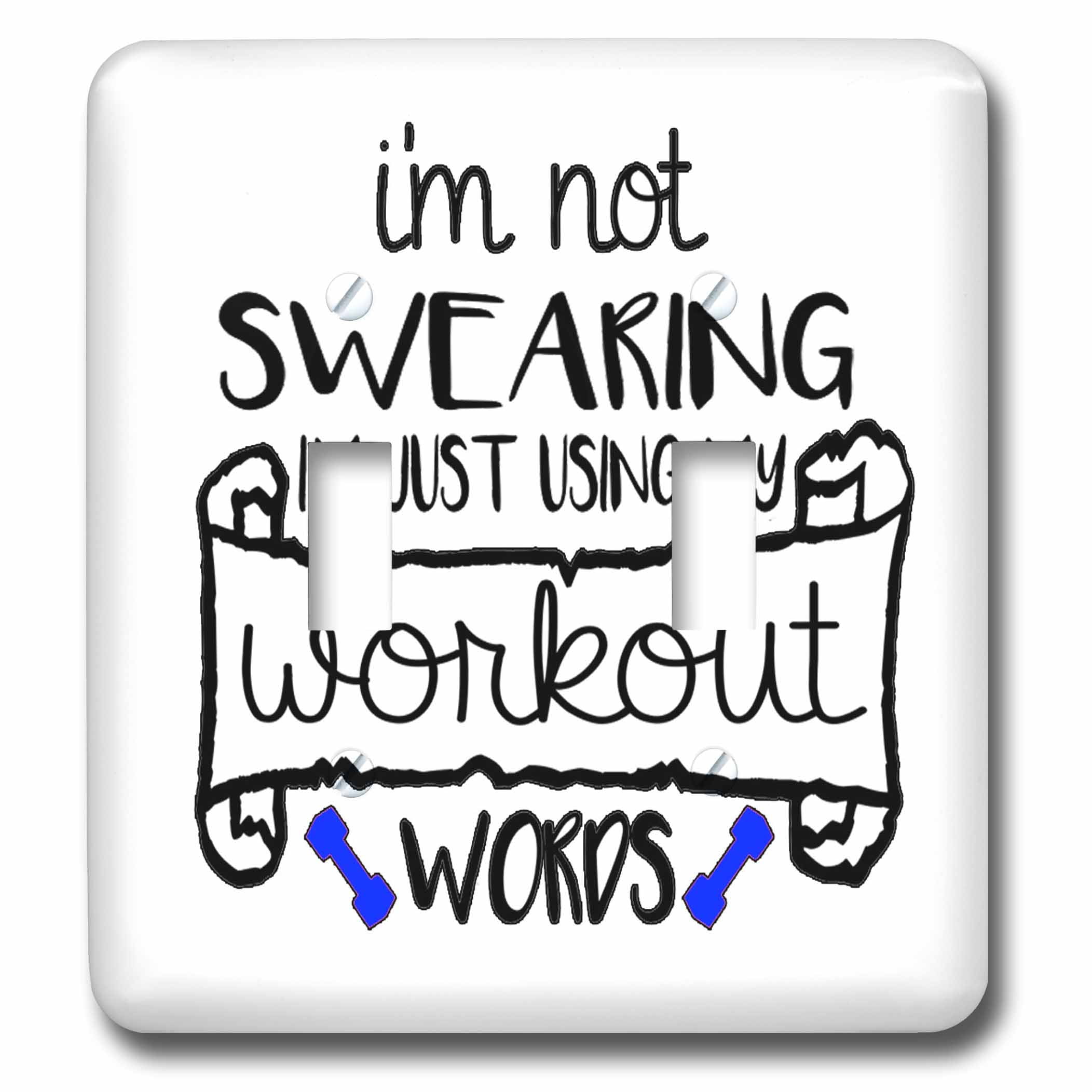 Funny I Am Not Swearing I Am Just Using My Workout Words double toggle ...