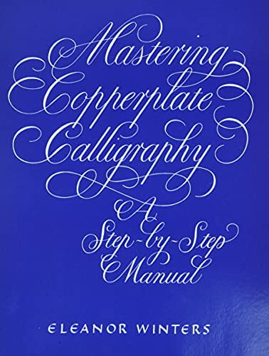 Pre-Owned Mastering Copperplate Calligraphy: A Step-By-Step Manual ...