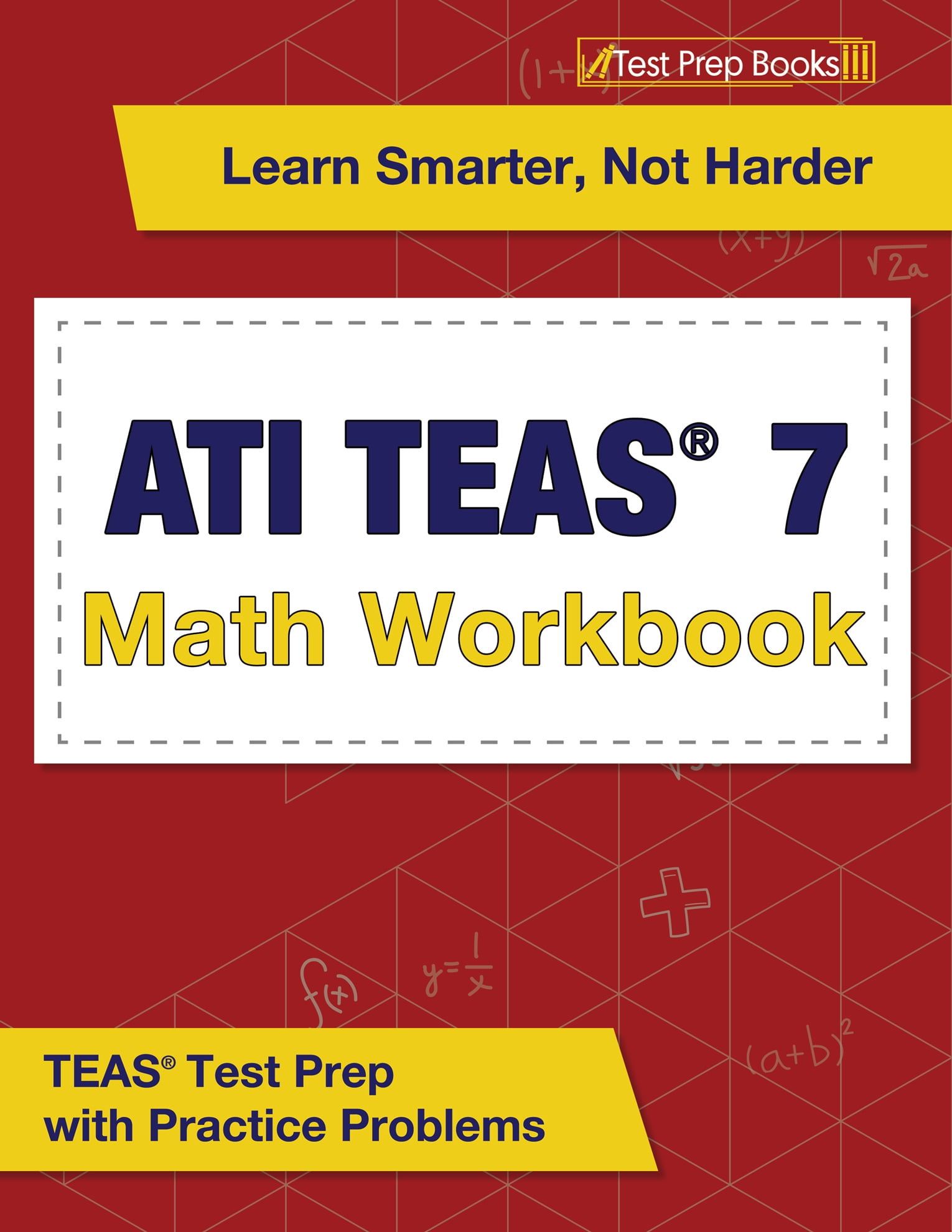 ATI TEAS 7 Math Workbook TEAS Test Prep With Practice Problems ATI TEAS 7 Math Workbook TEAS Test Prep With Practice Problems