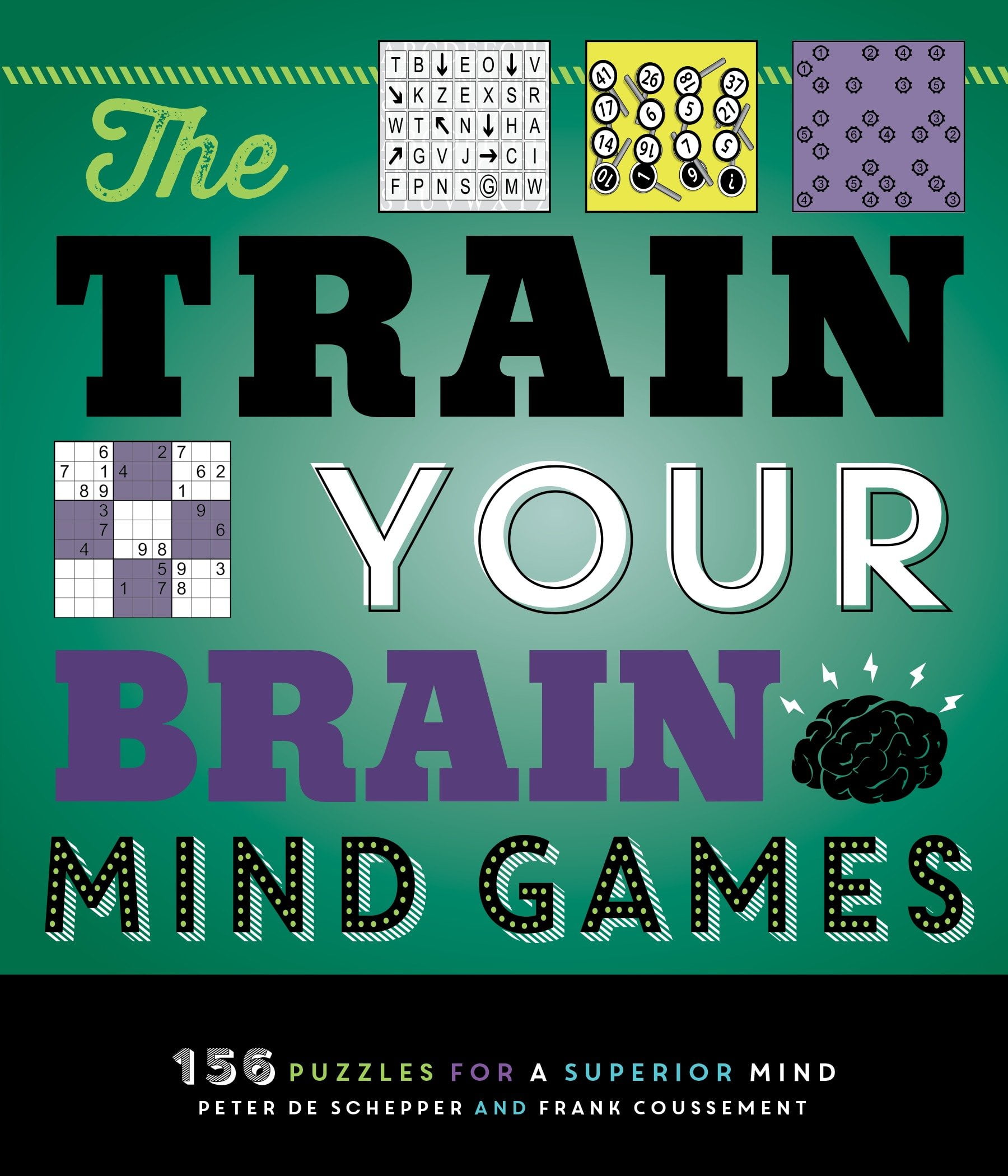 The Train Your Brain Mind Games : 156 Puzzles for a Superior Mind ...