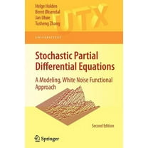 Universitext Stochastic Partial Differential Equations: A Modeling, White Noise Functional ...
