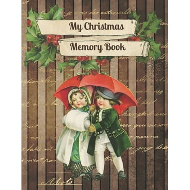 My Christmas Memory Book: A Vintage Style Keepsake Book to Keep ...