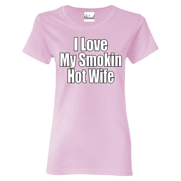 Moms Favorite I Love My Smokin Hot Wife Womens T Shirt Couples