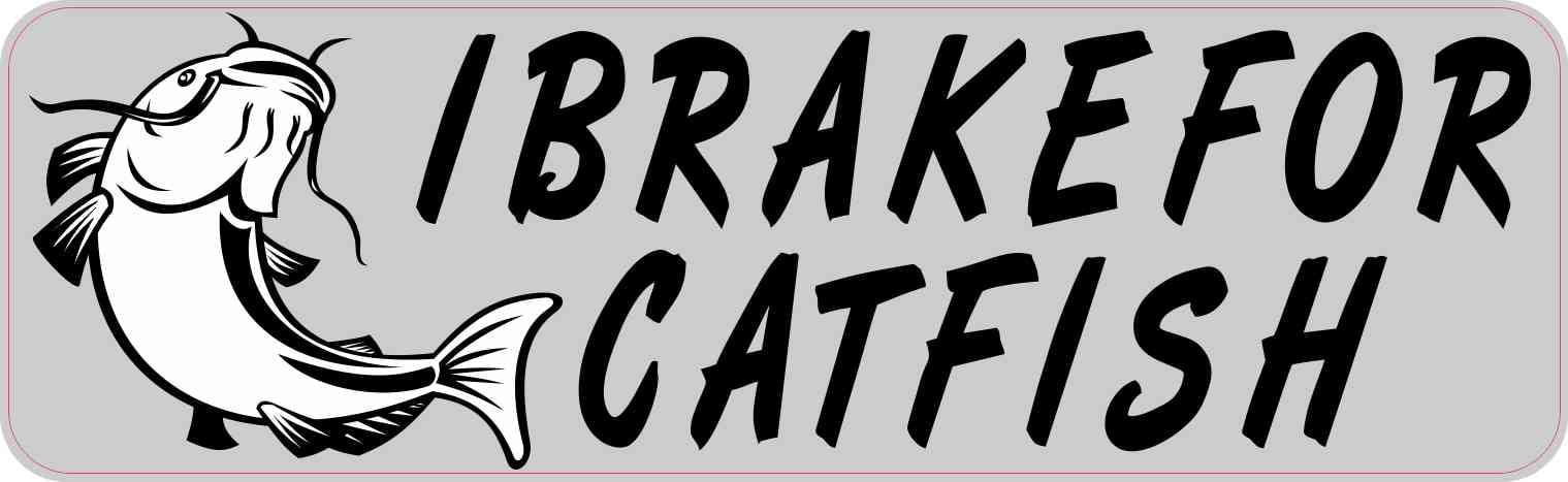 10in x 3in I Brake For Catfish Bumper Sticker Vinyl Fish Vehicle ...