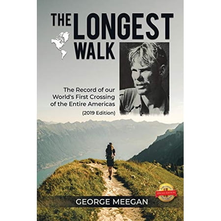 The Longest Walk: The Record of our World's First Crossing of the ...