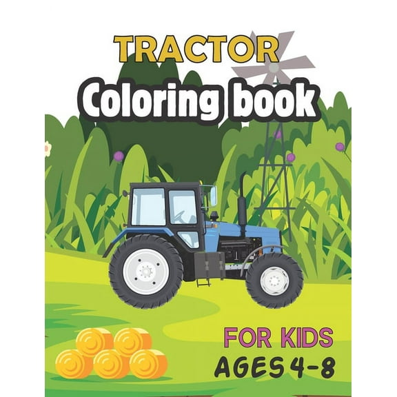 tractor coloring book for kids ages 4-8: - 30 Coloring Images: tractor ...