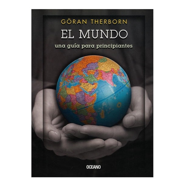 El Mundo Una Guía Para Principiantes Océano Goran Therborn | Bodega ...