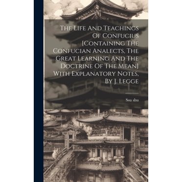 The Prologomena [sic] To The Chinese Classics Of Confucius And Mencius ...