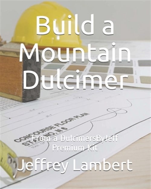 Pre-Owned Build a Mountain Dulcimer: From a DulcimersByJeff Premium Kit ...