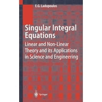 Singular Integral Equations: Linear and Non-Linear Theory and Its ...