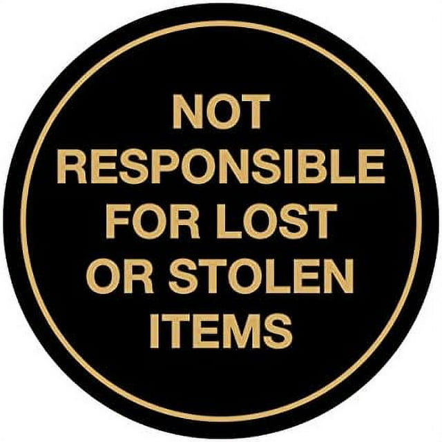 circle not responsible for lost or stolen items sign (black/gold ...