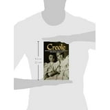 Creole: The History and Legacy of Louisiana's Free People of Color ...