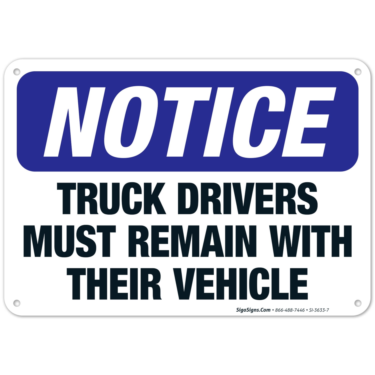Notice Truck Drivers Must Remain With Their Vehicle Sign, OSHA Notice ...