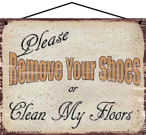 8x10 Vintage Style Sign Saying "Please Remove Your Shoes or Clean My ...