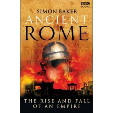 Ancient Rome: The Rise and Fall of an Empire - Walmart.com