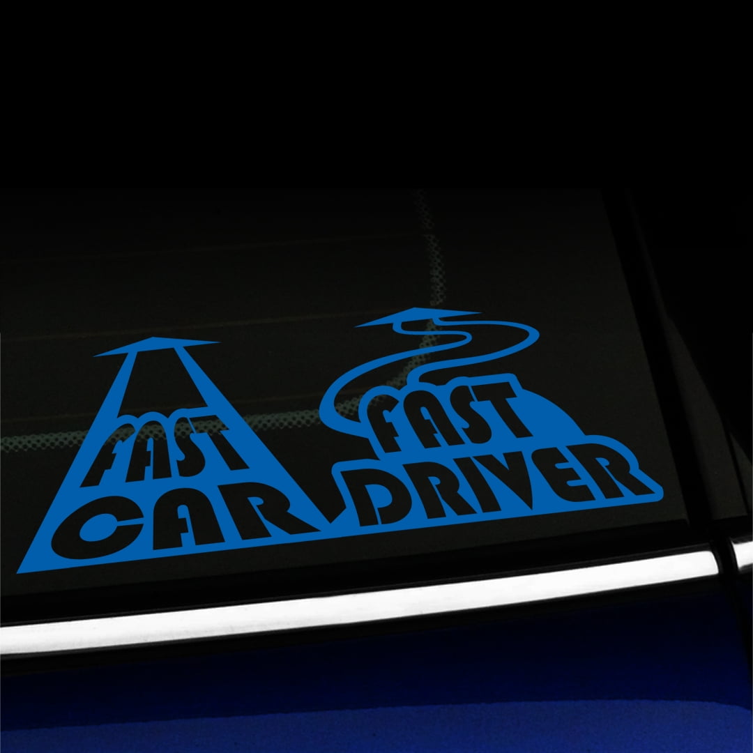 Fast car Fast driver - Vinyl Car Decal - Choose Color - [AZURE BLUE ...