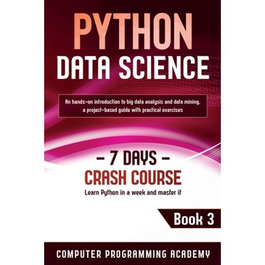 Python for Data Science: The Complete Python Programming Tutorial. Become a Master of Big Data ...