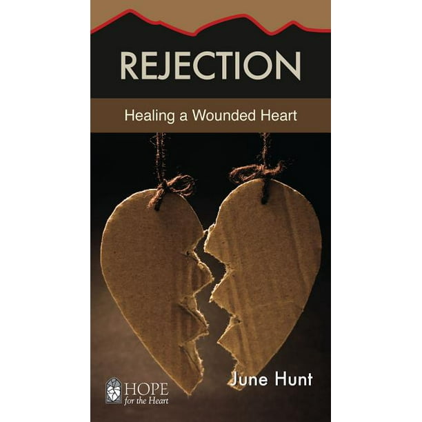 Hope for the Heart: Rejection : Healing a Wounded Heart (Paperback ...