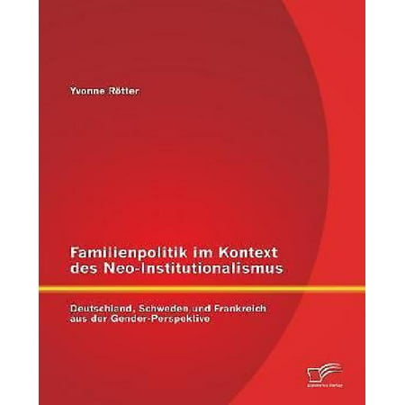 Familienpolitik Im Kontext Des Neo-Institutionalismus: Deutschland ...