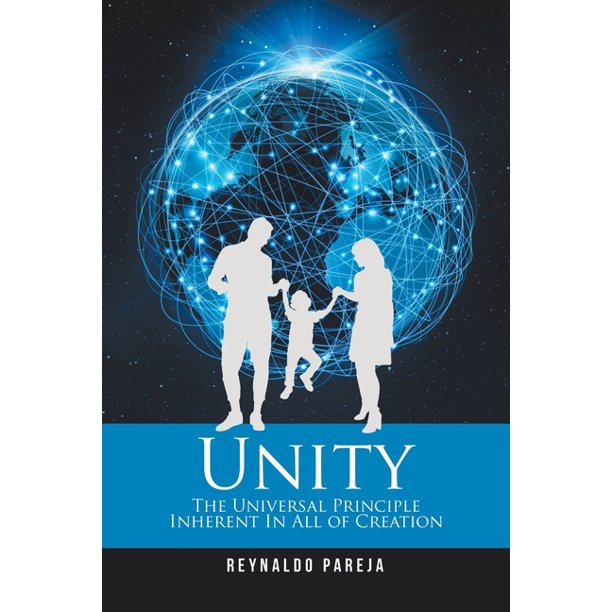 Unity : The Universal Principle Inherent in All of Creation (Paperback ...