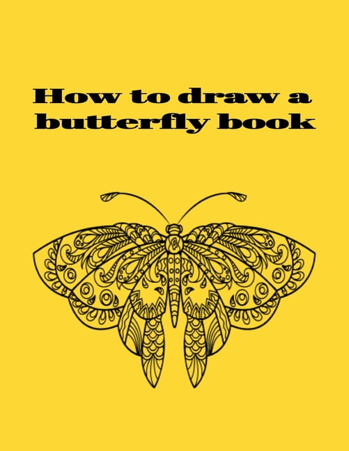How to draw a butterfly book (Paperback) - Walmart.com