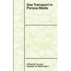 Theory and Applications of Transport in Gas Transport in Porous Media ...
